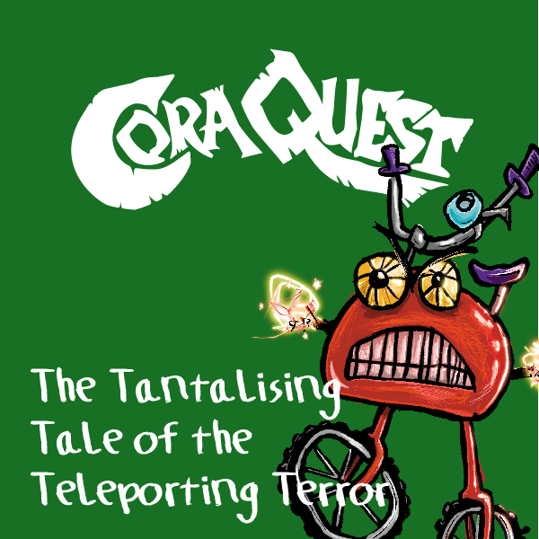 The Tantalising Tale of the Teleporting Terror - CoraQuest - Keep on ...